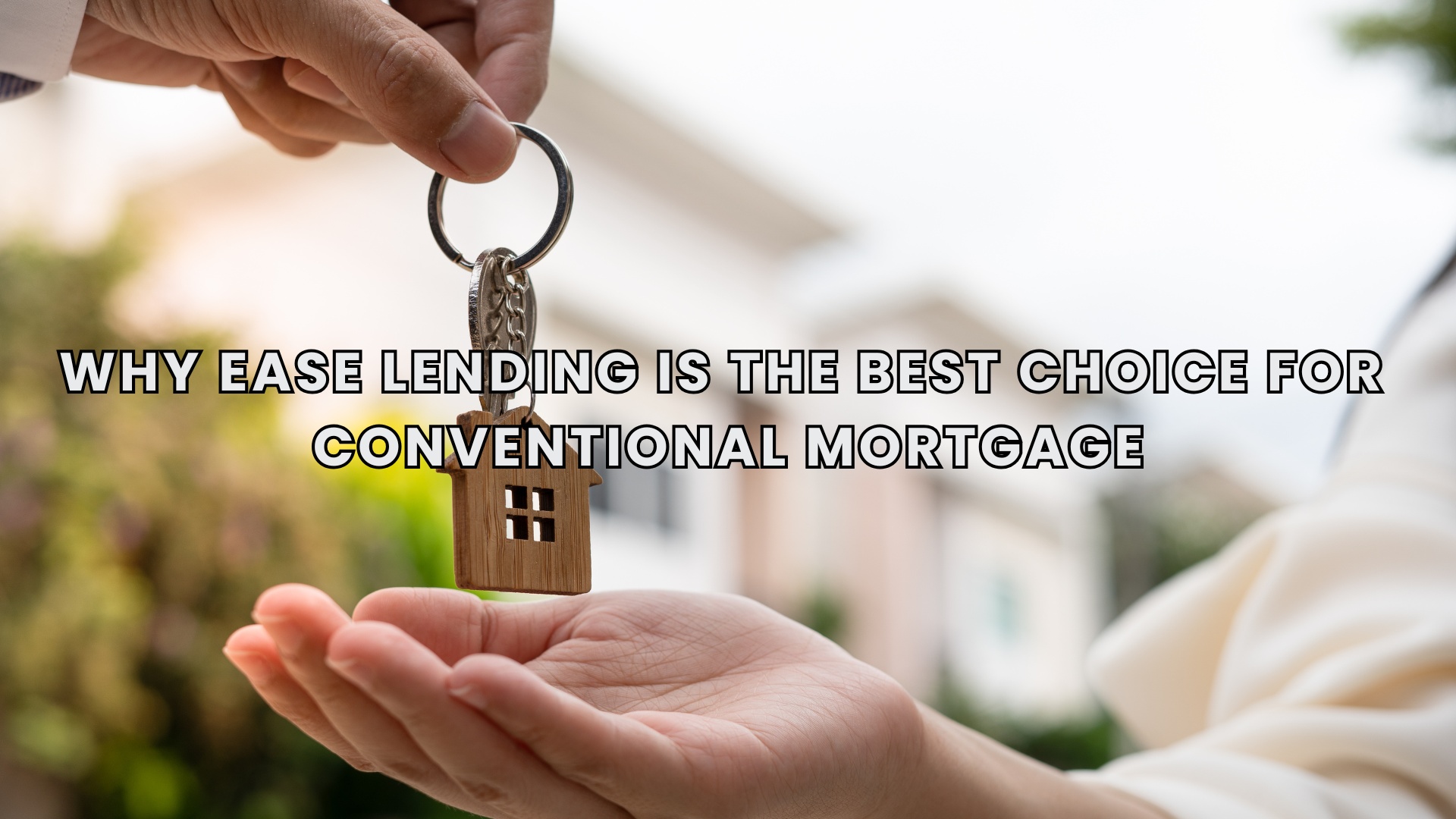 Conventional Mortgage Bend | Home Financing | Ease Lending | Mortgage ...